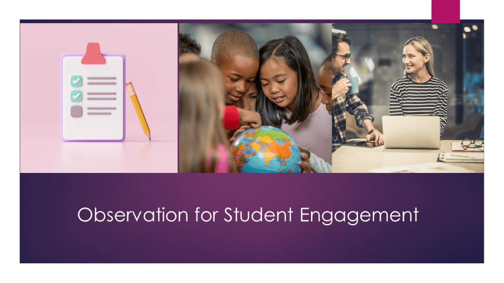Observation for Student Engagement – The Principal Exchange